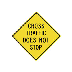 Cross Traffic Does Not Stop Sign | WA-19 Traffic Sign | INPS Graphics
